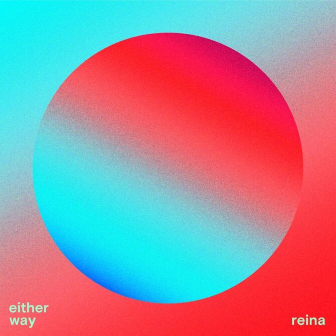 R&Bシンガー・reina、6ヶ月連続リリースとなるシングル「either way」本日配信
