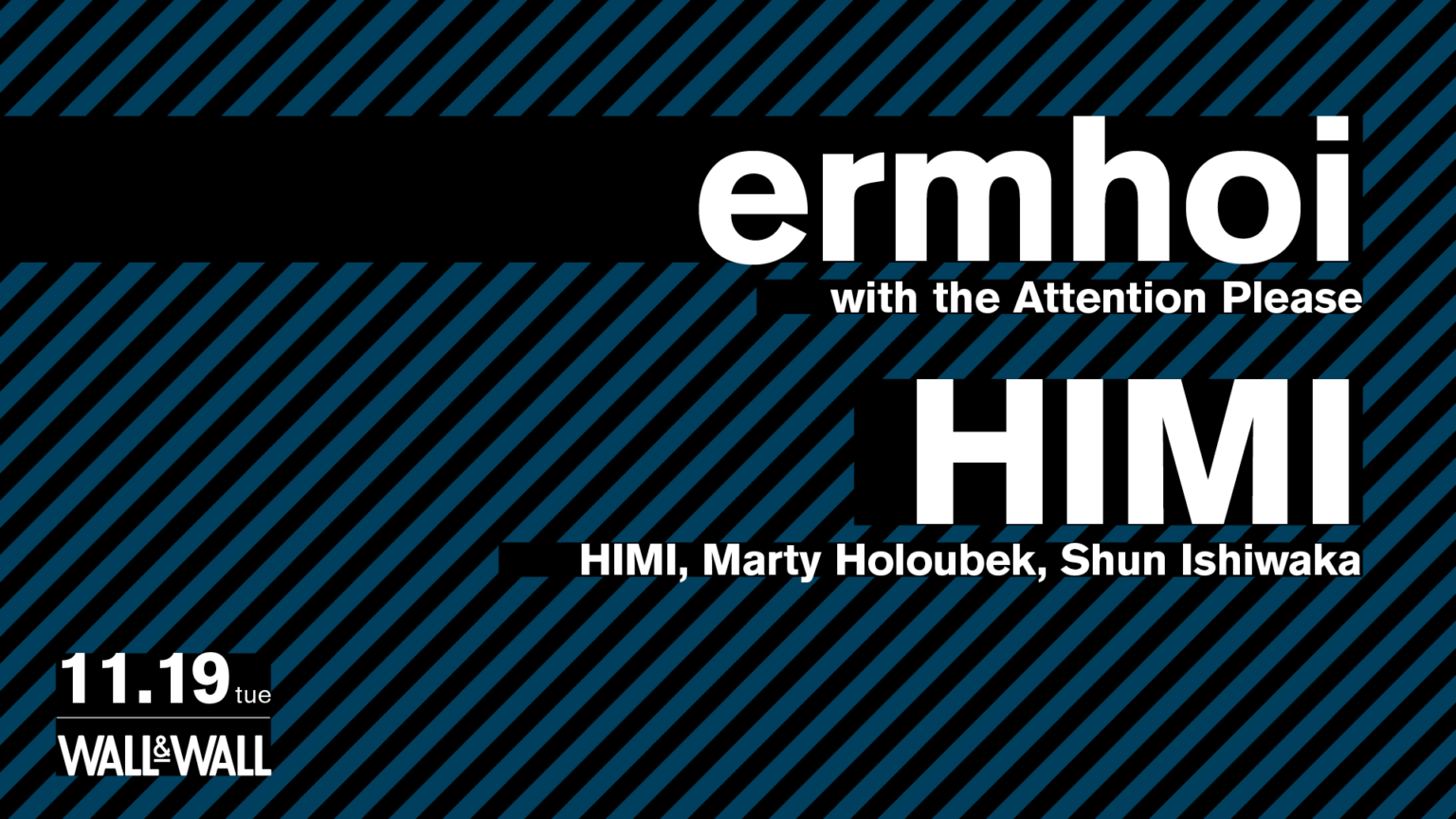 ermhoi with the Attention Please × HIMIがツーマン